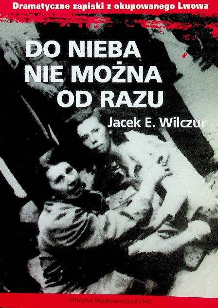 Do nieba nie można od razu - Wilczur Jacek E. | Książka w Empik