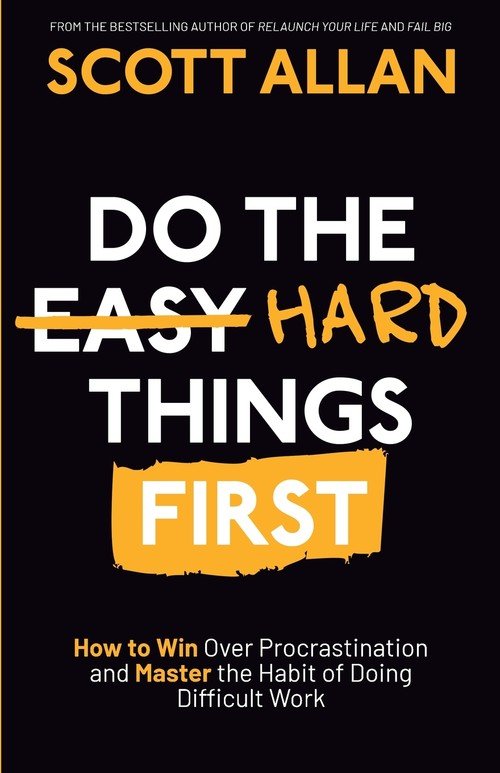 Do the Hard Things First - Scott Allan | Książka w Empik