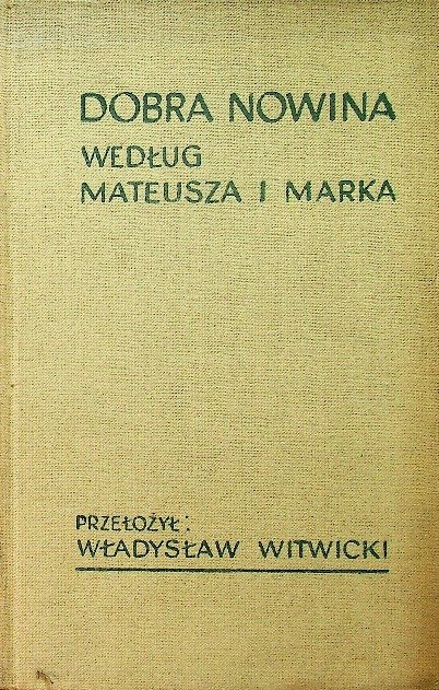 Dobra Nowina według Mateusza i Marka - Władysław Witwicki | Książka w Empik