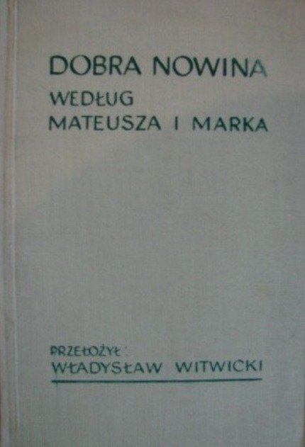 Dobra Nowina według Mateusza i Marka - Władysław Witwicki | Książka w Empik