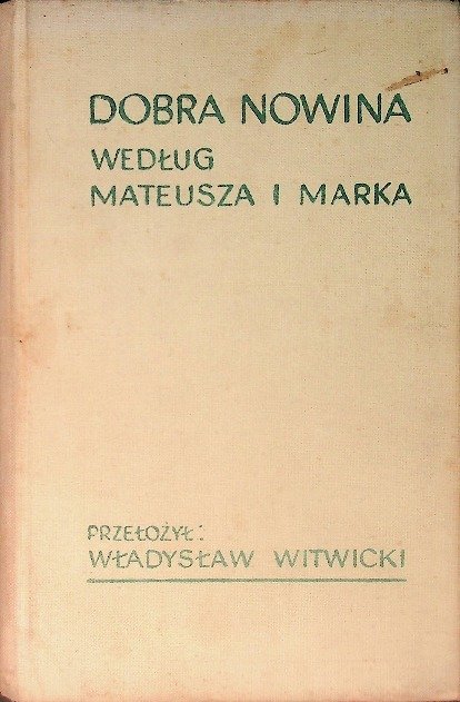 Dobra Nowina według Mateusza i Marka - Władysław Witwicki | Książka w Empik