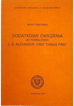 Dodatkowe ćwiczenia do podręcznika L G Alexander First things first ...