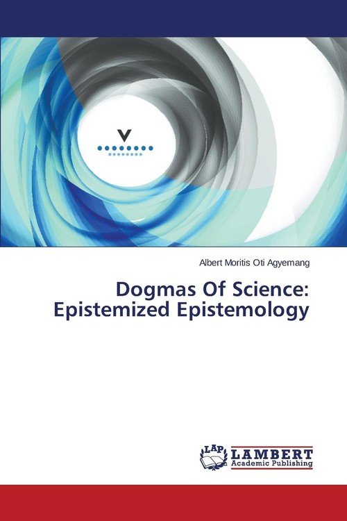 Dogmas of Science - Oti Agyemang Albert Moritis | Książka w Empik
