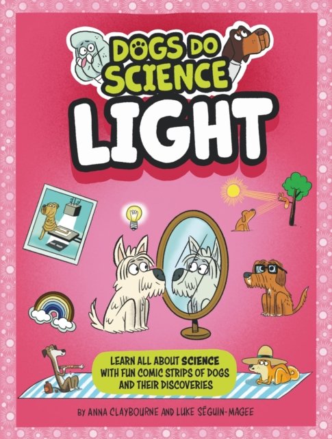 Dogs Do Science, Dogs Do Science: Light - Anna Claybourne | Książka w Empik