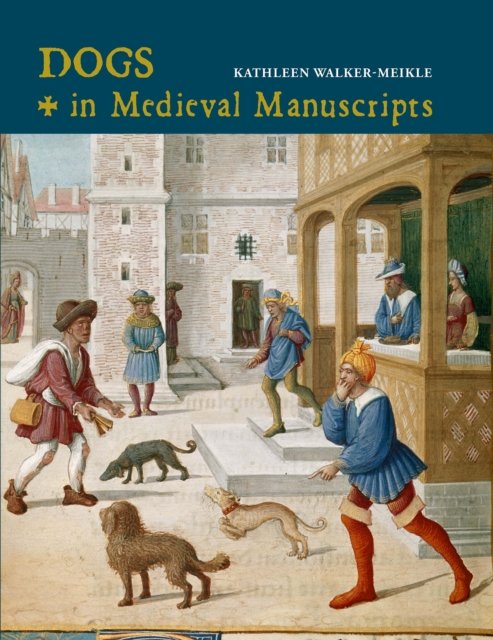 Dogs in Medieval Manuscripts - Kathleen Walker-Meikle | Książka w Empik