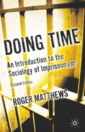 Doing Time: An Introduction to the Sociology of Imprisonment - Matthews ...