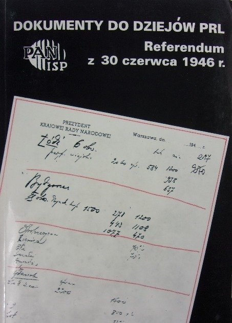 Dokumenty do dziej w PRL Referendum z 30 czerwca 1946 r - Opracowanie zbiorowe | Książka w Empik