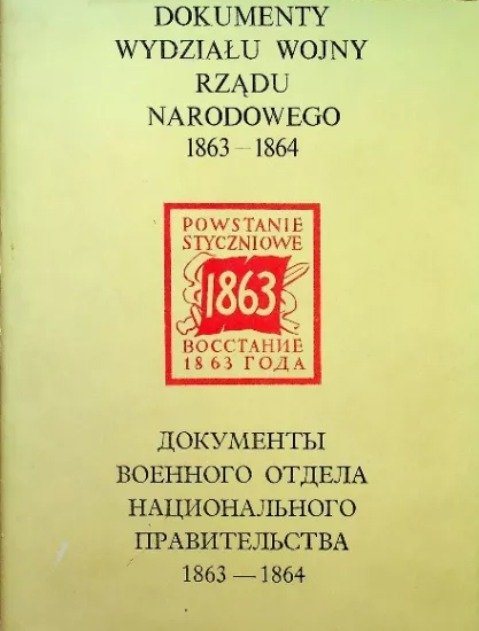 Dokumenty wydziału wojny rządu narodowego 1863 - 1864 - W opisie | Książka w Empik