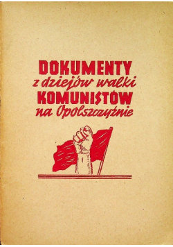 Dokumenty z dziejów walki komunistów na Opolszczyźnie - | Książka w Empik