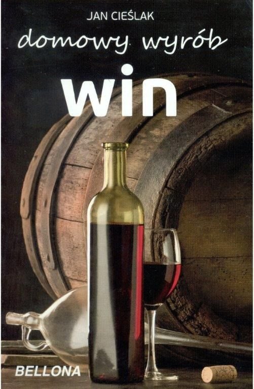 Domowy wyrób win - Cieślak Jan | Książka w Empik