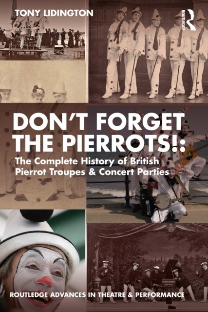 "Don't Forget The Pierrots!'' The Complete History of British Pierrot ...