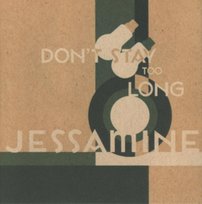 Don't Stay Too Long - Jessamine | Muzyka Sklep EMPIK.COM