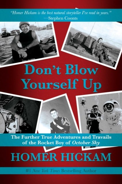 Dont Blow Yourself Up. The Further True Adventures and Travails of the ...
