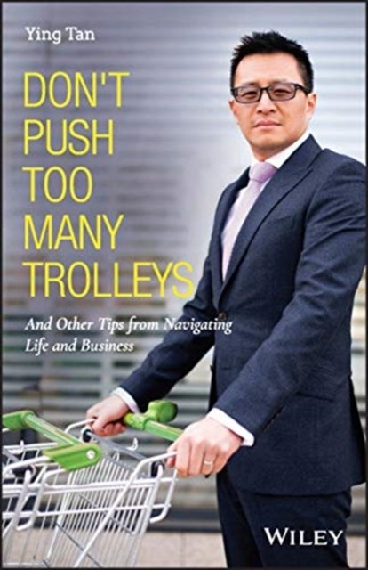 Dont Push Too Many Trolleys: And Other Tips from Navigating Life and ...