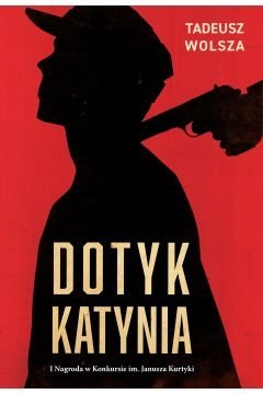 Dotyk Katynia - Wolsza Tadeusz | Książka w Empik