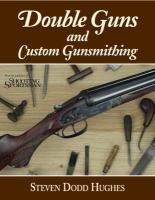 Double Guns and Custom Gunsmithing - Hughes Steven Dodd | Książka w Empik