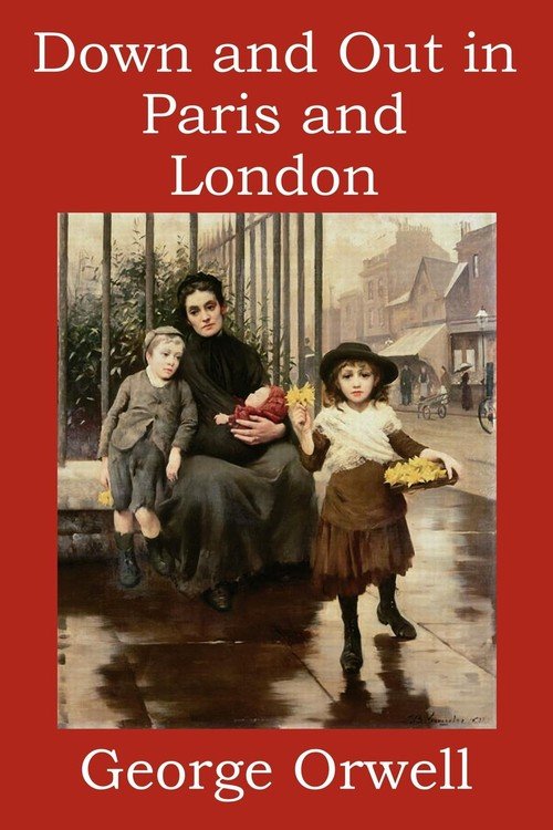 Down and Out in Paris and London - Orwell George | Książka w Empik
