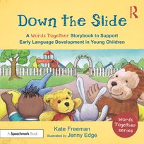 Down the Slide: A Words Together Storybook to Help Children Find Their ...