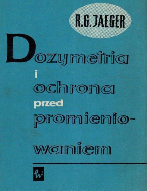 Dozymetria i ochrona przed promieniowaniem - Opracowanie zbiorowe ...