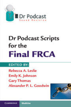 Dr Podcast Scripts for the Final FRCA - Leslie Rebecca A. | Książka w Empik