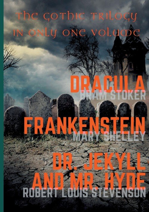 Dracula, Frankenstein, Dr. Jekyll and Mr. Hyde - W opisie | Książka w Empik