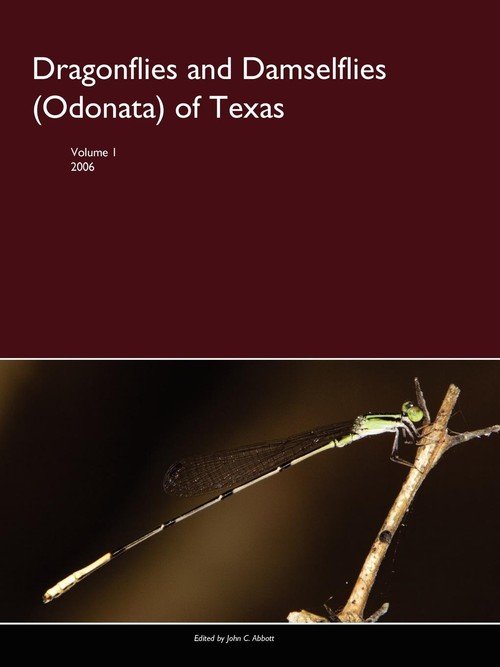 Dragonflies and Damselflies (Odonata) of Texas, Volume I - Abbott John ...