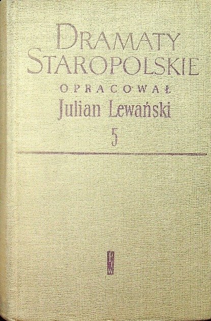 Dramaty staropolskie Tom V - Opracowanie zbiorowe | Książka w Empik