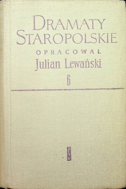 Dramaty staropolskie Tom VI - Opracowanie zbiorowe | Książka w Empik