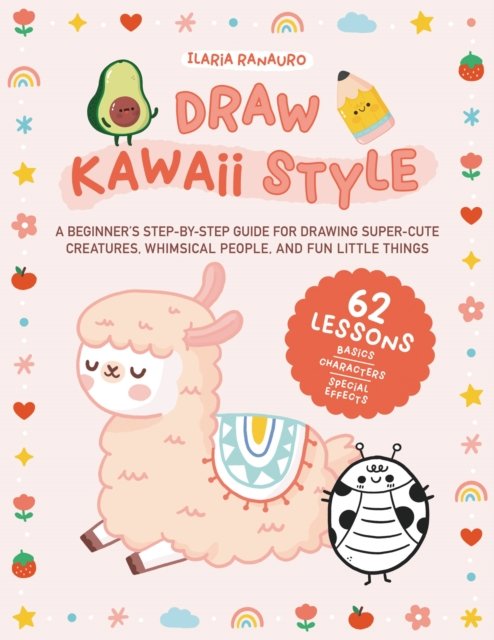 Draw Kawaii Style: A Beginner's Step-by-Step Guide for Drawing Super ...