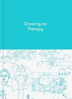 Drawing as Therapy. Know Yourself Through Art - Opracowanie zbiorowe ...