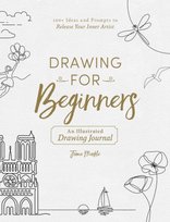 Drawing for Beginners: 100+ Ideas and Prompts to Release Your Inner ...