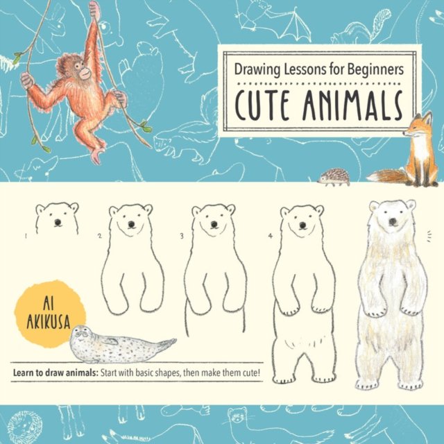 Drawing Lessons for Beginners: Cute Animals: Learn to draw animals ...