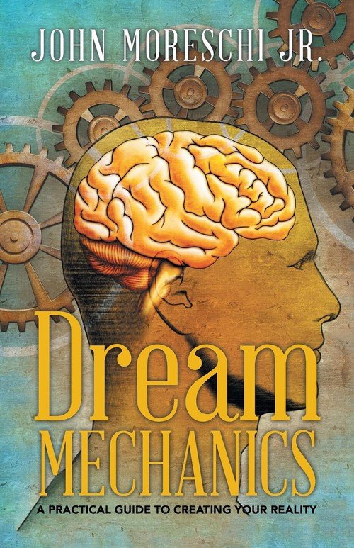Dream Mechanics - Moreschi Jr. John | Książka w Empik