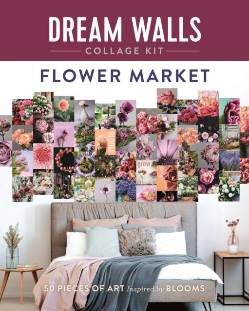 Dream Walls Collage Kit: Flower Market: 50 Pieces of Art Inspired by ...
