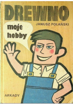 Drewno moje hobby - | Książka w Empik