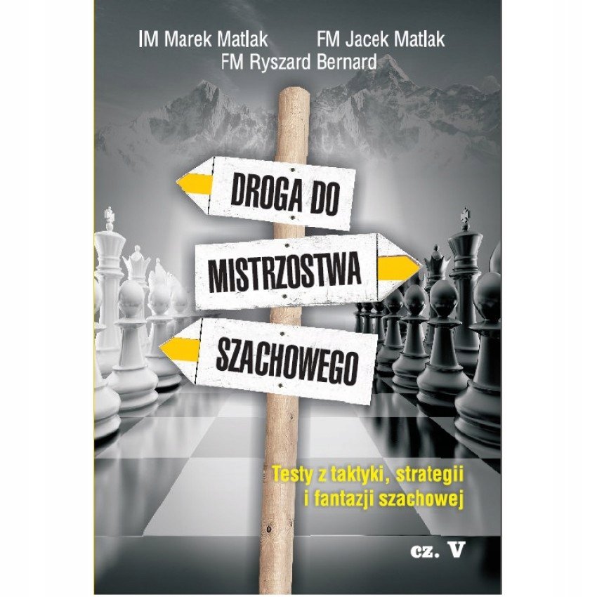 Droga do mistrzostwa szachowego V M, J Matlak, R.B - Marek Matlak ...