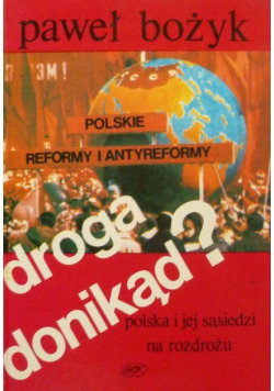 Droga donikąd Polska i jej sąsiedzi na rozdrożu - Bożyk Paweł | Książka w Empik