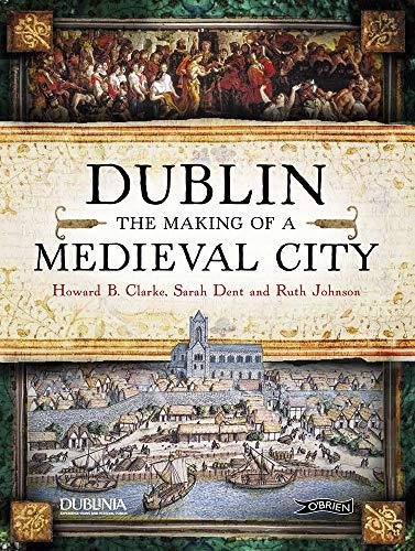 Dublin: The Making of a Medieval City - Opracowanie zbiorowe | Książka ...