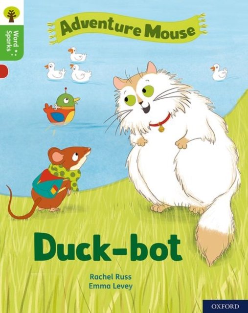 Duck-bot. Oxford Reading Tree Word Sparks. Level 2 - Rachel Russ ...