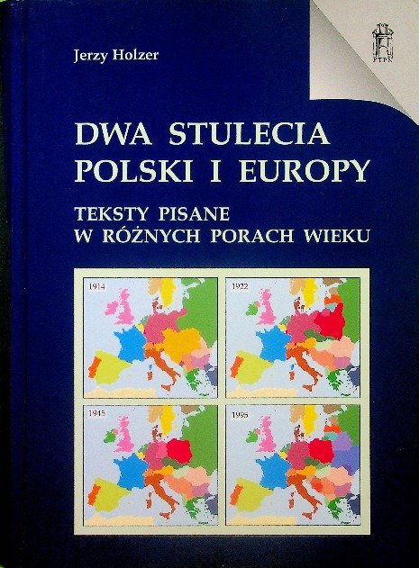 Dwa stulecia Polski i Europy teksty pisane w różnych porach wieku - W ...