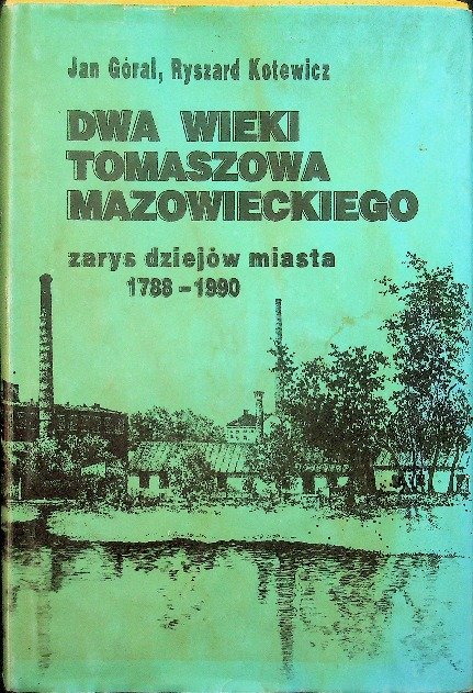 Dwa wieki Tomaszowa Mazowieckiego - Opracowanie zbiorowe | Książka w Empik