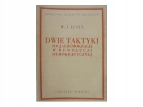Dwie taktyki socjaldemokracji w rewolucji demokratycznej - Tessa ...