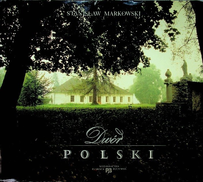 Dwór polski - Markowski Stanisław | Książka w Empik