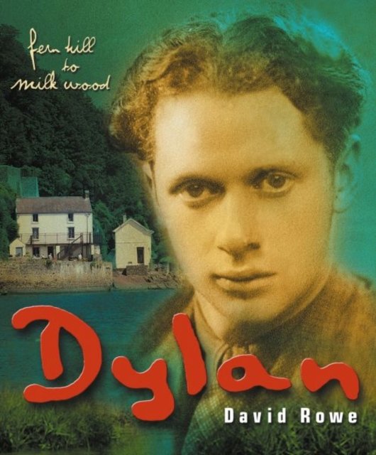 Dylan Thomas: Fern Hill to Milk Wood - David Rowe | Książka w Empik