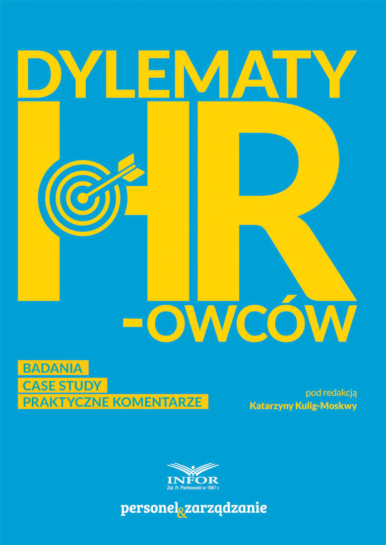 Dylematy HR-owców. Badania, case study, komentarze praktyczne - Kulig ...