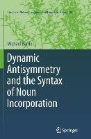 Dynamic Antisymmetry and the Syntax of Noun Incorporation - Barrie ...