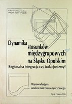 Dynamika stosunków międzygrupowych na Śląsku Opolskim - W opisie | Książka w Empik