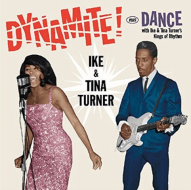Dynamite! Plus Dance With Ike & Tina Turner's Kings of Rhythm - IKE ...