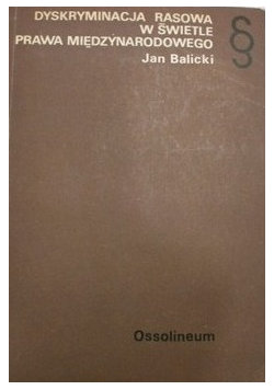 Dyskryminacja rasowa w świetle prawa międzynarodowego - Jan Balicki ...