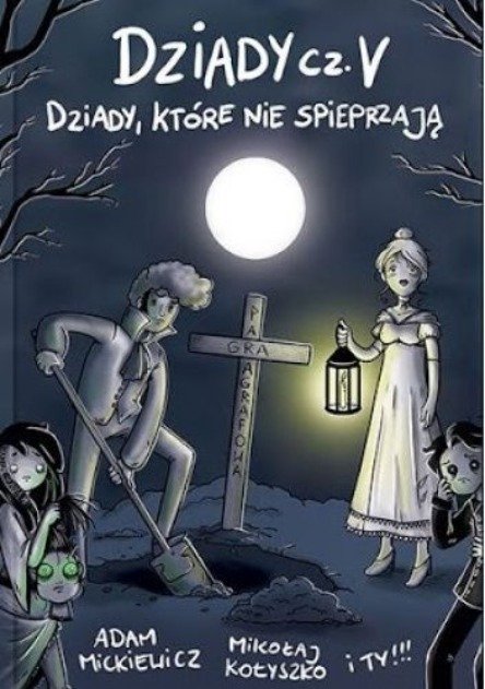 Dziady część V Dziady które nie spieprzają - Kołyszko Mikołaj | Książka ...